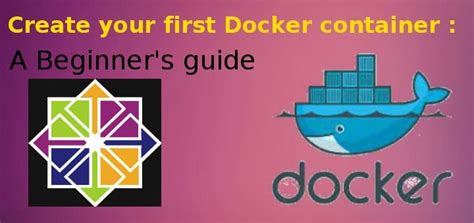 Create Your First Docker Container A Beginners Guide Linuxtechlab