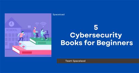 5 cybersecurity books for beginners spaceload