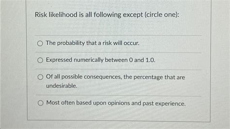 Solved Risk Likelihood Is All Following Except Circle