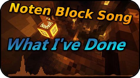 Minecraft Noten Block Song What Ive Done Youtube