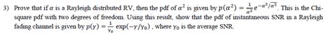 solved 3 prove that if a is a rayleigh distributed rv then