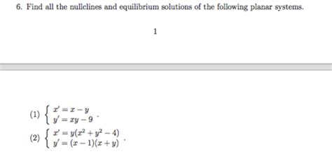 Solved Find All The Nullclines And Equilibrium Solutions Of