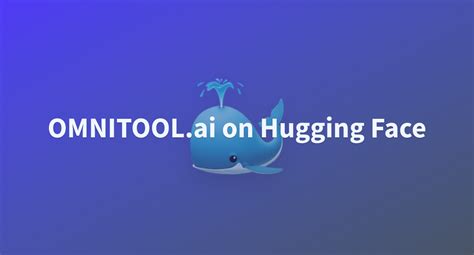 Omnitoolai On Hugging Face A Hugging Face Space By Omnitool Ai