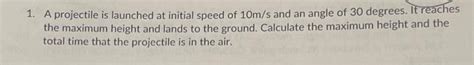 Solved A Projectile Is Launched At Initial Speed Of Chegg