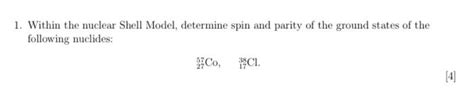 solved 1 within the nuclear shell model determine spin and