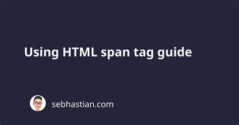 Using HTML Span Tag Guide Sebhastian