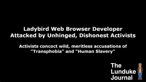 Shared Post Ladybird Web Browser Developer Attacked By Unhinged Dishonest Activists