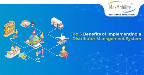 Top 5 Benefits Of Implementing A Distributor Management System
