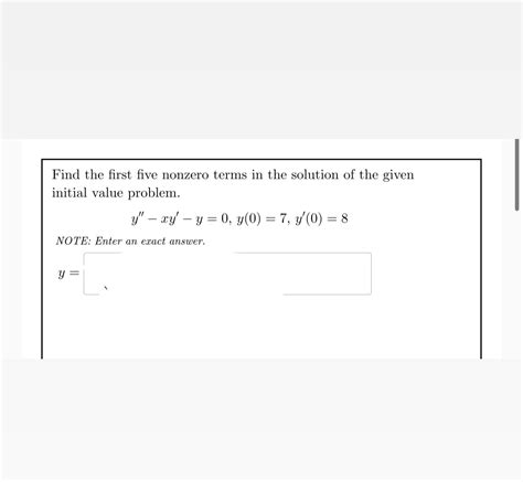 solved find the first five nonzero terms in the solution of