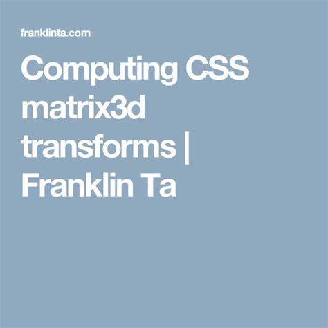 Computing CSS Matrix3d Transforms Franklin Ta Css Transformations
