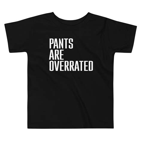 Pants Are Overrated Kid's Toddler Tee – SnorgTees.com