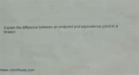 Explain The Difference Between An Endpoint And Equivalence Point In A