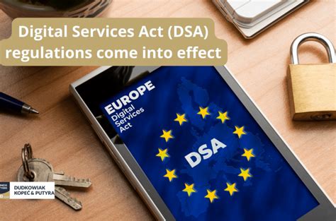 digital services act dsa regulations come into effect dudkowiak