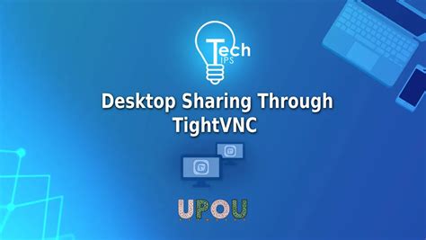 tech tips desktop sharing through tightvnc upou networks