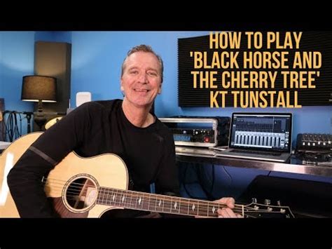 How To Play Black Horse And The Cherry Tree By Kt Tunstall Youtube