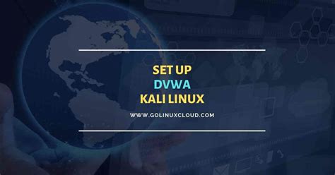 Install DVWA On Kali Linux Step By Step GoLinuxCloud