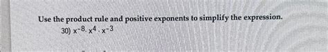 Solved Use The Product Rule And Positive Exponents To Chegg