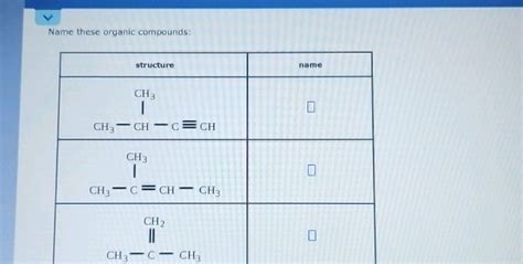 Name these organic compounds structure name | StudyX