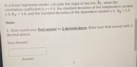 Solved In A Linear Regression Model Calculate The Slope Of The Line B Answer