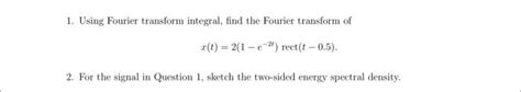 solved 1 using fourier transform integral find the fourier