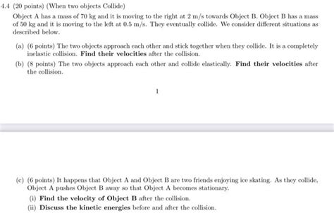 Solved 4 20 Points When Two Objects Collide Object A Has