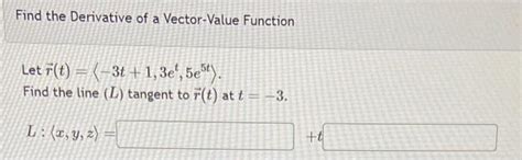 Solved Find The Derivative Of A Vector Value Function Let