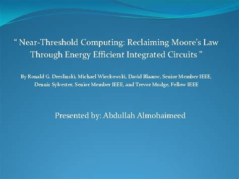 nearthreshold computing reclaiming moores law through energy efficient