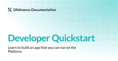 developer quickstart dnanexus documentation