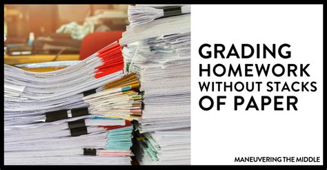 Grading Math Homework Made Easy Maneuvering The Middle
