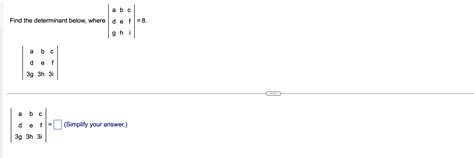Solved Find The Determinant Below Where Adgbehcfi Chegg