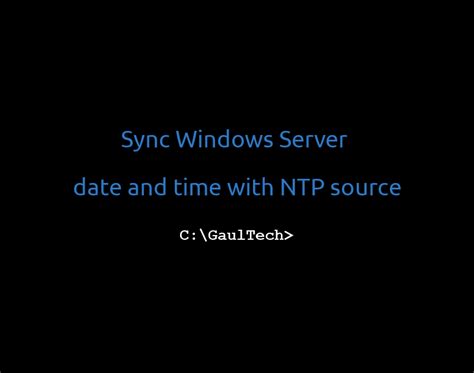 Sync Windows Server Date And Time With Ntp Source Gaultech