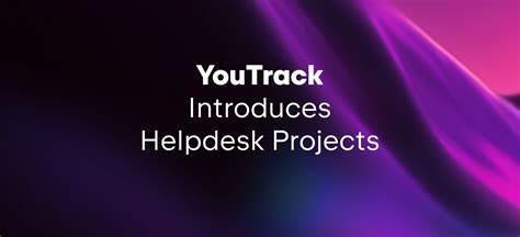 Youtrack Introduces Helpdesk Projects