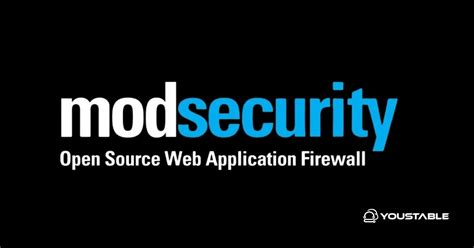 Modsecurity So Với Waf Lựa Chọn Giải Pháp Bảo Vệ Tối ưu Cho ứng Dụng Web Của Bạn Vào Năm 2025
