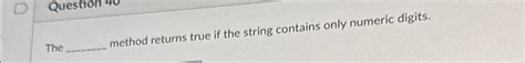 Solved The Method Returns True If The String Contains Only