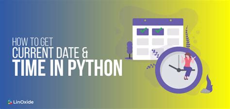 Cómo obtener la fecha y hora actuales en Python conpilar es