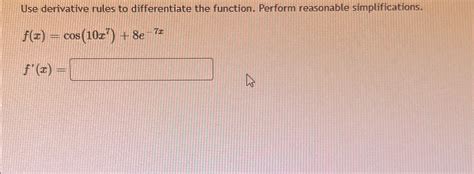 Solved Use Derivative Rules To Differentiate The Function