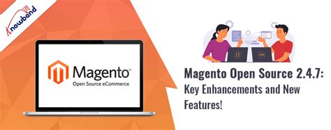 magento open source 2 4 7 new features updates knowband