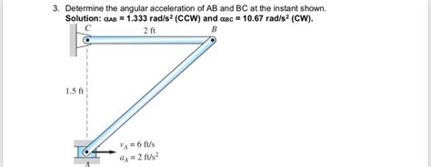 solved 3 determine the angular acceleration of ab and bc at