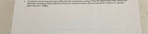 Solved 1 4 Points A Stream Of Gas Flowing At 3800 Acfm