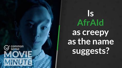 Is Afraid As Creepy As The Name Suggests Common Sense Movie Minute
