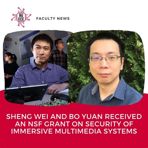 Ece Associate Professors Sheng Wei And Bo Yuan Received An Nsf Grant For The Project Towards