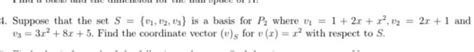 Solved Suppose That The Set S {v1 V2 V3} Is A Basis For P2