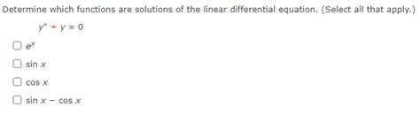 Solved Determine Which Functions Are Solutions Of The Chegg