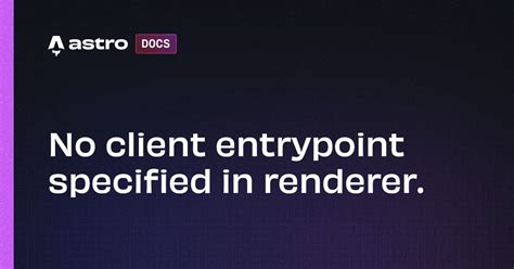No Client Entrypoint Specified In Renderer Docs