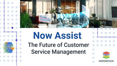 xenonstack on linkedin now assist for customer service management