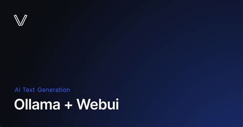Ollama Webui Vastai Documentation Affordable Gpu Cloud Marketplace