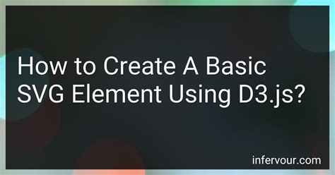 How To Create A Basic SVG Element Using D3 Js In 2024