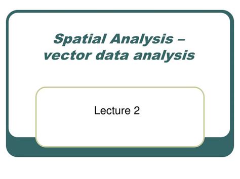 ppt spatial analysis vector data analysis powerpoint presentation