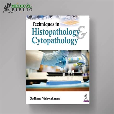 Techniques In Histopathology And Cytopathology A Guide For Medical