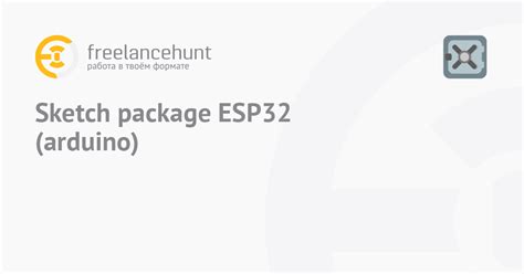 Sketch Package ESP Arduino Freelance Job For A Specialist Category Embedded Systems And